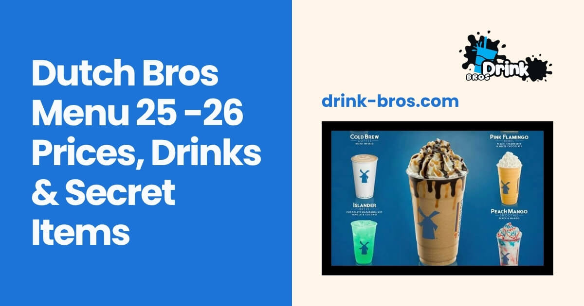 Dutch Bros Menu 2025 - Prices, Drinks & Secret Items