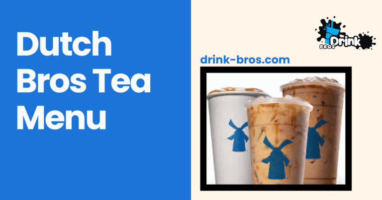 Dutch Bros Tea Menu – Flavors, Prices & Chai 2025